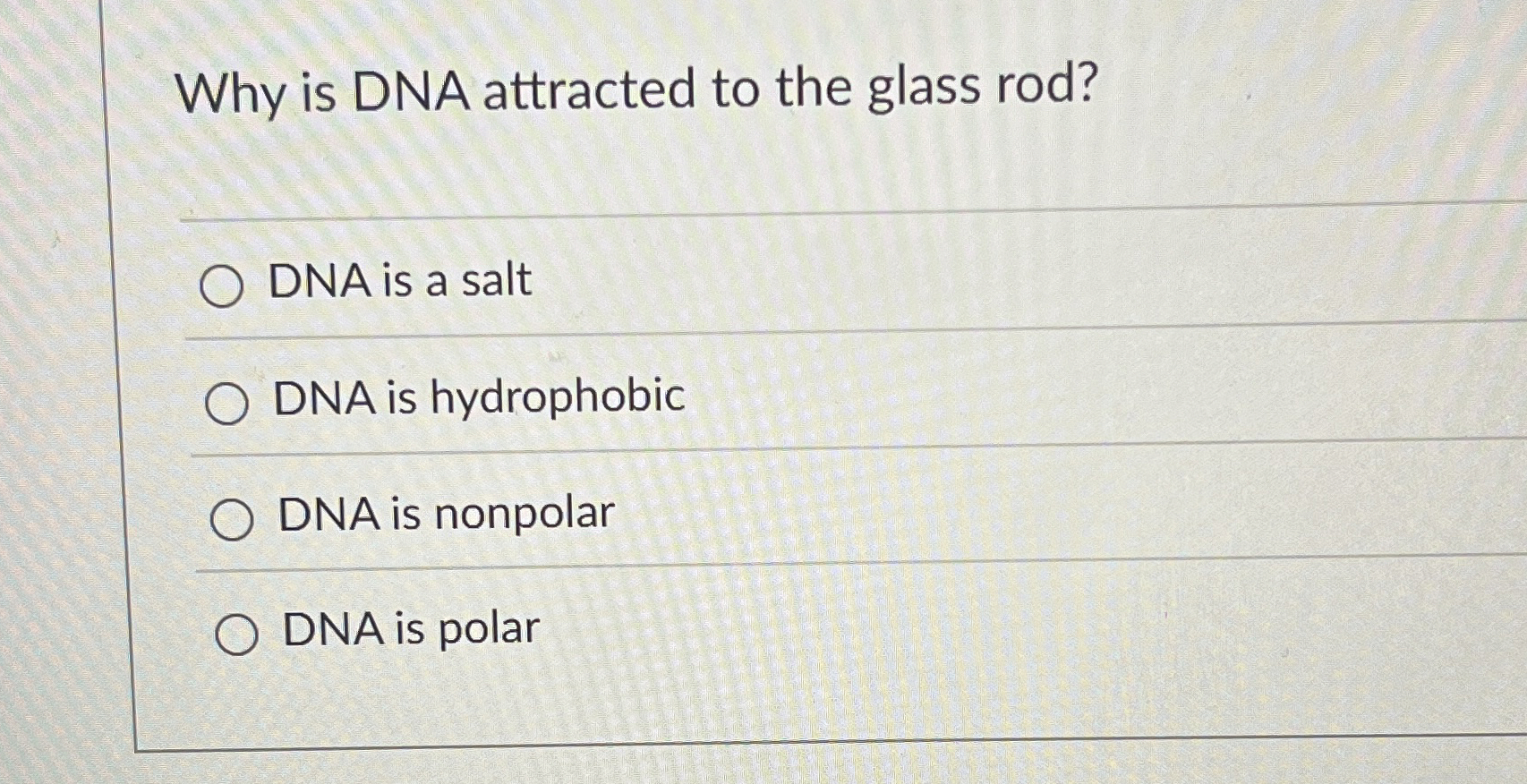 Solved Why is DNA attracted to the glass rod?DNA is a | Chegg.com