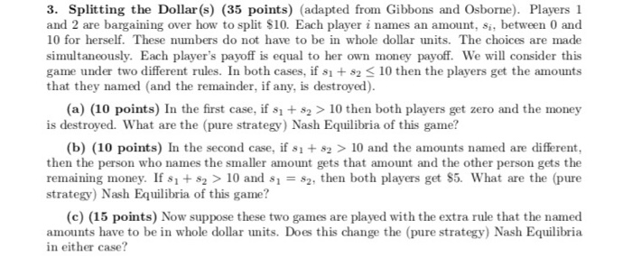 Solved 3. Splitting the Dollar (s) (35 points) (adapted from | Chegg.com