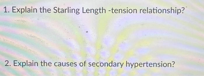 Solved 1. Explain the Starling Length -tension relationship? | Chegg.com