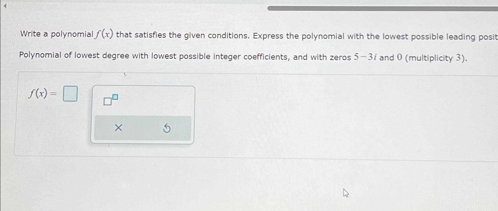 Solved Write a polynomial f(x) ﻿that satisfies the given | Chegg.com