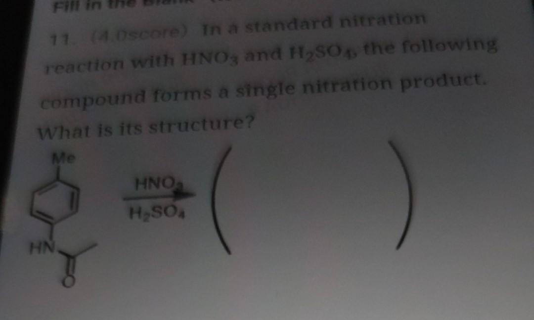 Solved 11. (4. 0score) In a standard nitration reaction with | Chegg.com
