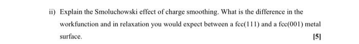 Solved ii) Explain the Smoluchowski effect of charge | Chegg.com