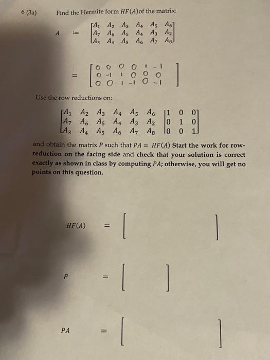 Solved (3a) Find the Hermite form HF(A) of the matrix: | Chegg.com