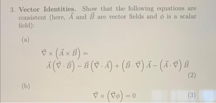 Solved 3. Vector Identities. Show that the following | Chegg.com