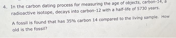 Solved In the carbon dating process for measuring the age of | Chegg.com