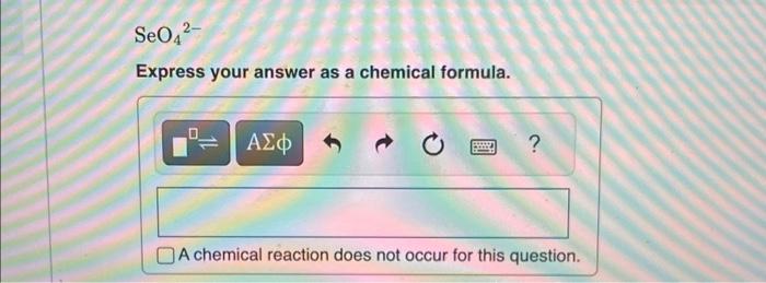Solved Express your answer as a chemical formula. Express | Chegg.com