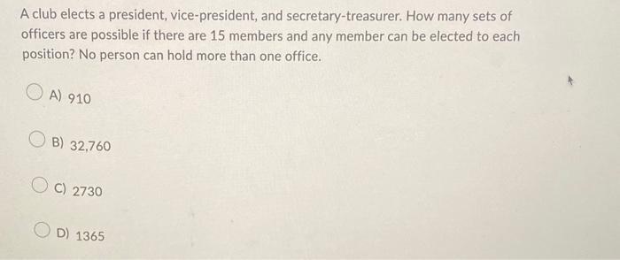 Solved A club elects a president, vice-president, and | Chegg.com