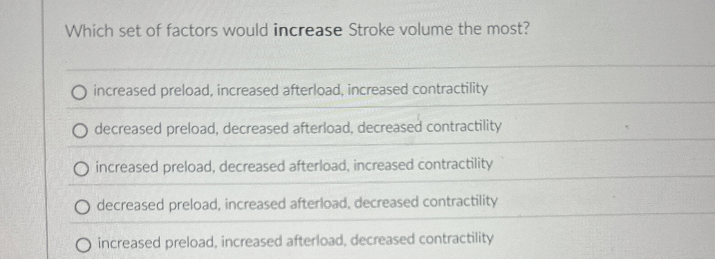 Solved Which set of factors would increase Stroke volume the | Chegg.com
