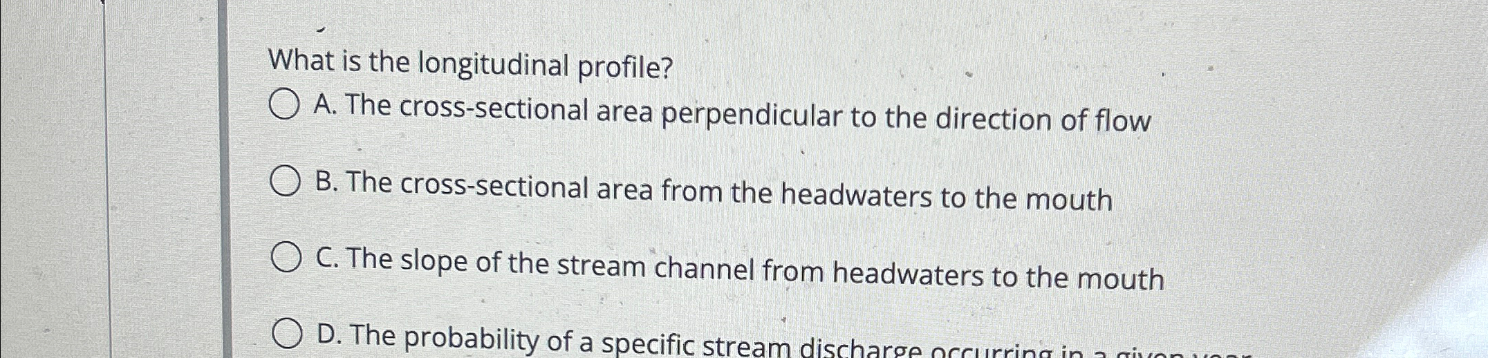Solved What is the longitudinal profile?A. ﻿The | Chegg.com