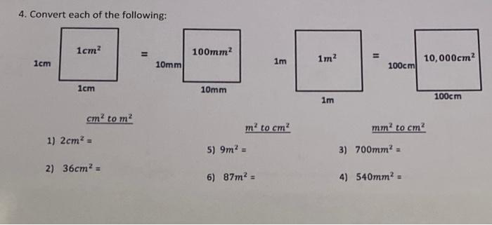 Solved 4. Convert each of the following: 1cm? 100mm2 1m 1m2 | Chegg.com