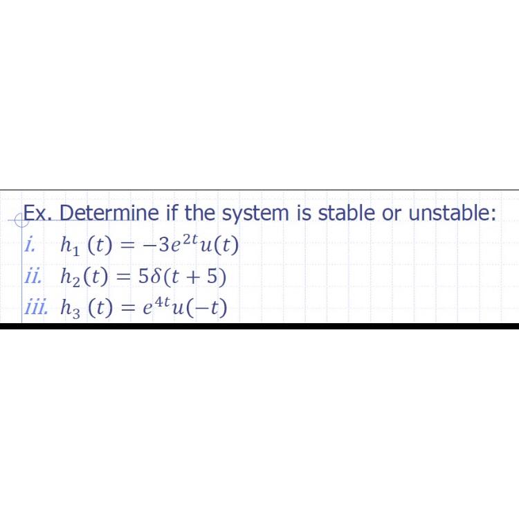 Solved Ex. ﻿Determine if the system is stable or | Chegg.com