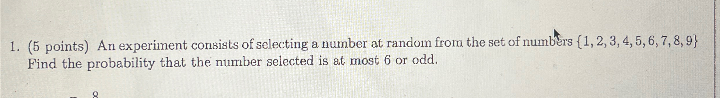 Solved (5 ﻿points) ﻿An experiment consists of selecting a | Chegg.com