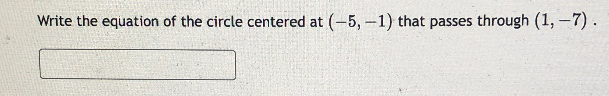 Solved Write the equation of the circle centered at (-5,-1) | Chegg.com