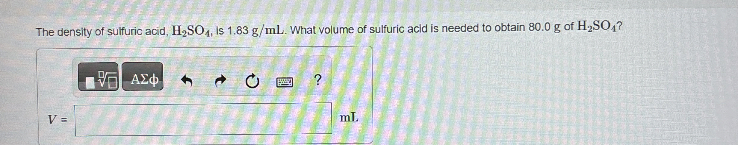 Solved The density of sulfuric acid, H2SO4, ﻿is 1.83gmL. | Chegg.com