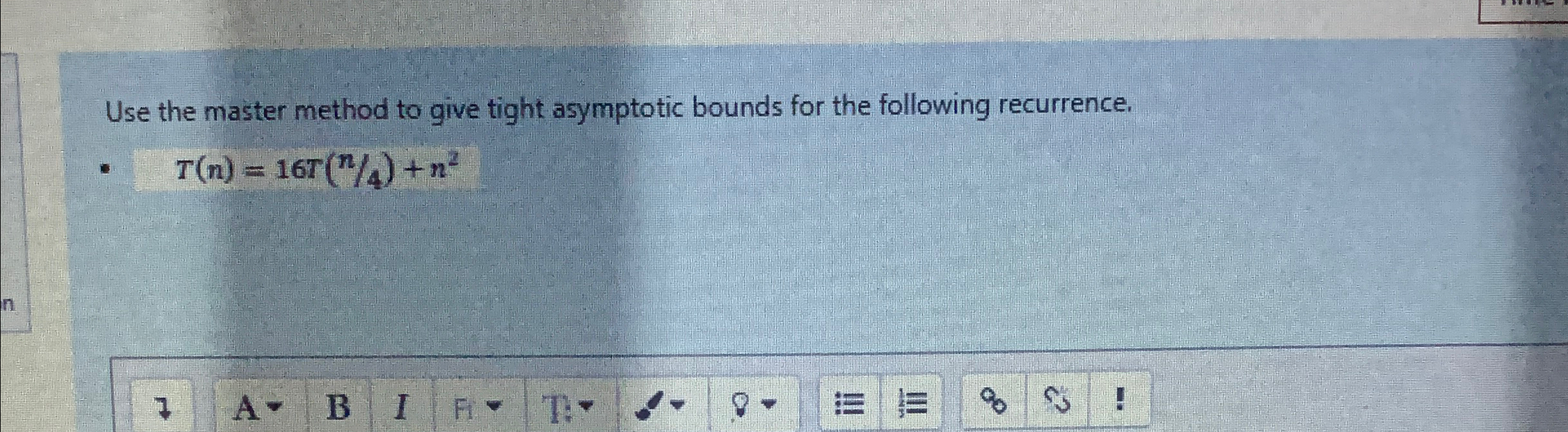 Solved Use the master method to give tight asymptotic bounds | Chegg.com