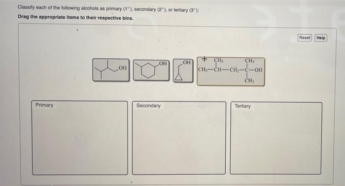 Solved Classily each of the following alcohols as primary | Chegg.com Solved Classily each of the following alcohols as primary | Chegg.com