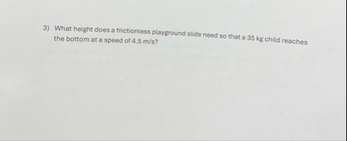 Solved What height does a frictionless playground slide need | Chegg.com