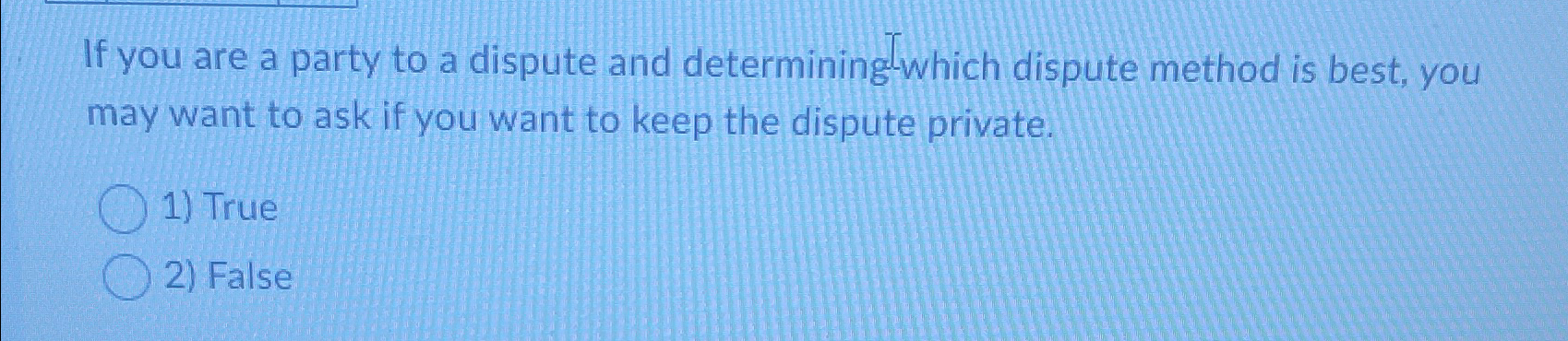 Solved If you are a party to a dispute and determining which | Chegg.com