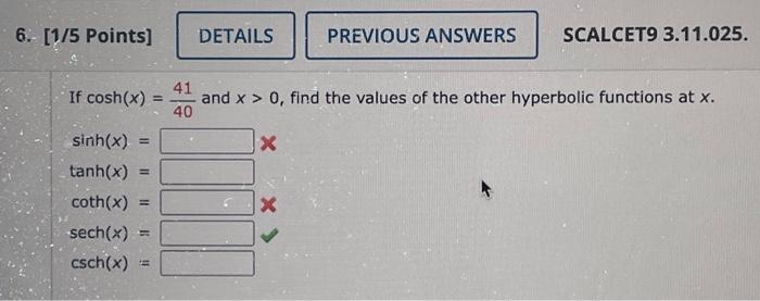 Solved 6.- [1/5 Points] If cosh(x) = 41/40 and x>0, find the | Chegg.com