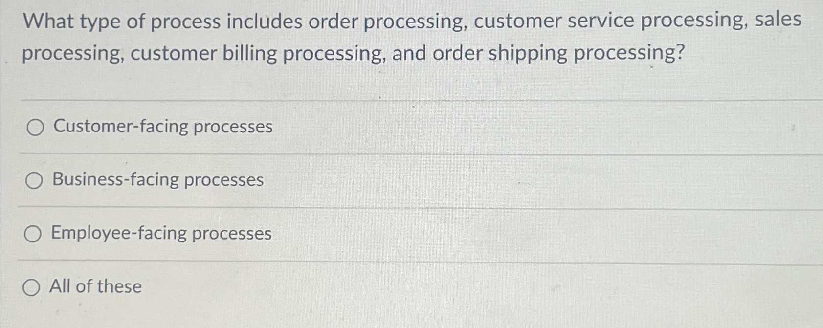 Solved What type of process includes order processing, | Chegg.com