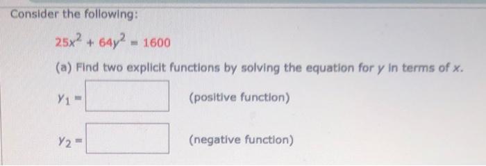 Solved Consider the following: 25x2 + 64y2 - 1600 (a) Find | Chegg.com