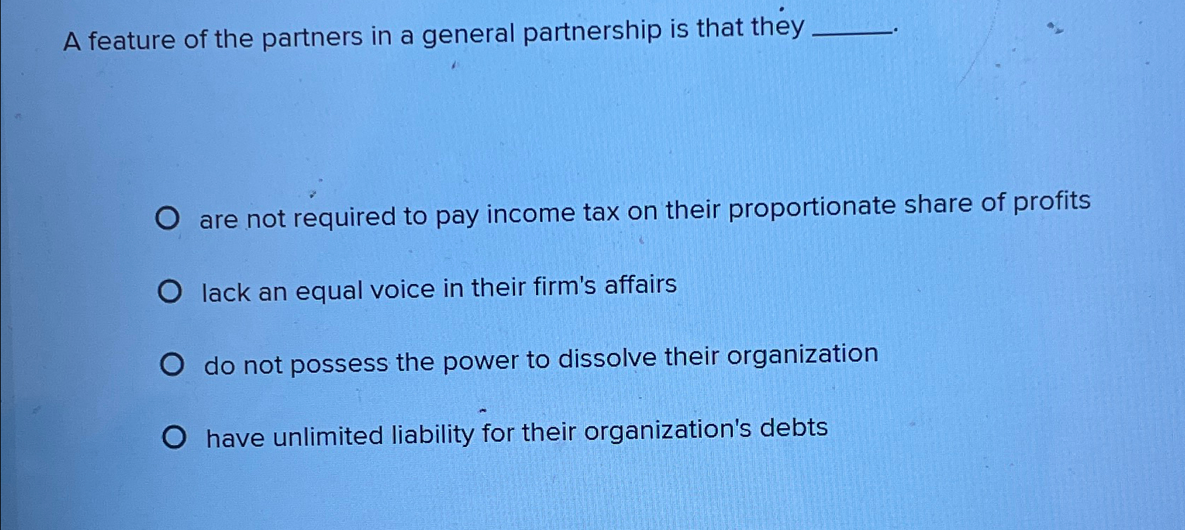 Solved A feature of the partners in a general partnership is | Chegg.com