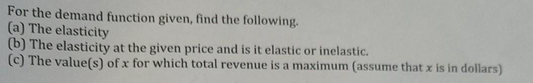 Solved For the demand function given, find the following. | Chegg.com