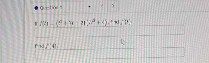 Solved f(t)=(t2+7t+2)(7t2+4) | Chegg.com