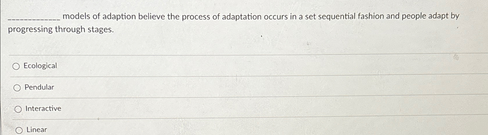 Solved models of adaption believe the process of adaptation | Chegg.com
