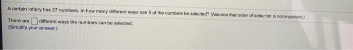 Solved A certain lottery has 27 numbers. In how many | Chegg.com