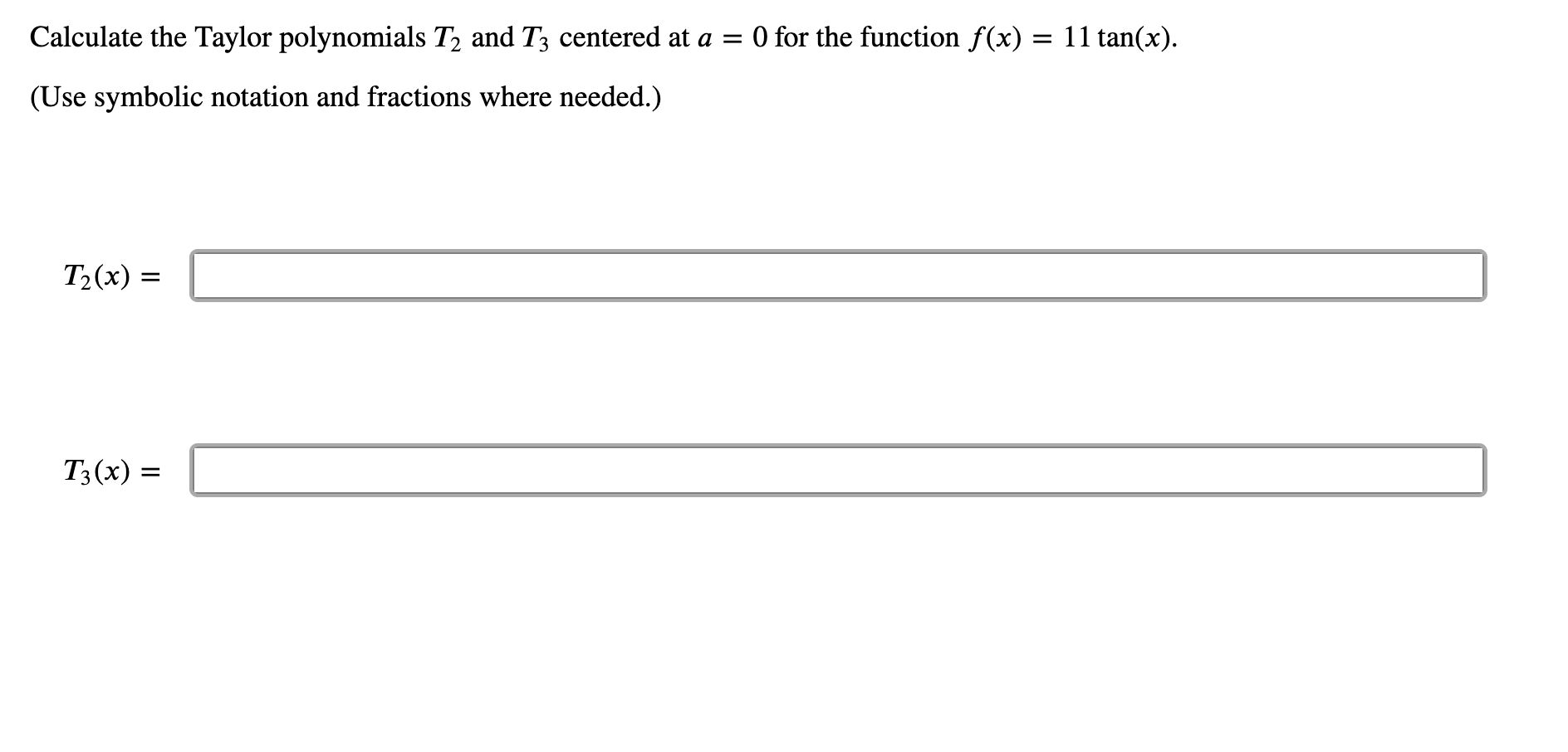 Solved Calculate the Taylor polynomials T2 ﻿and T3 ﻿centered | Chegg.com