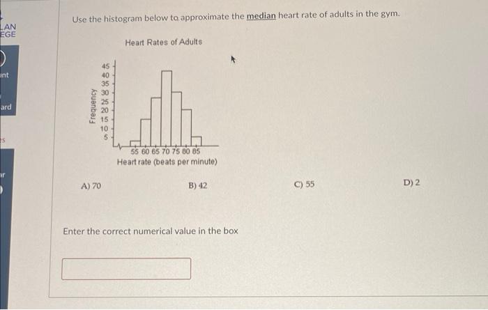 Solved Use the histogram below to approximate the mode heart | Chegg.com