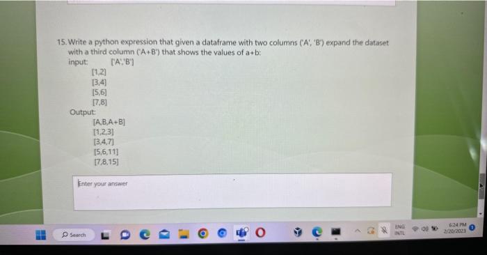 Solved 15. Write a python expression that given a dataframe | Chegg.com
