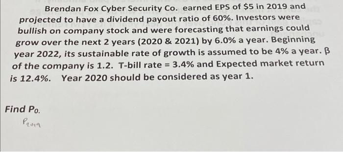 Solved Brendan Fox Cyber Security Co. earned EPS of $5 in | Chegg.com