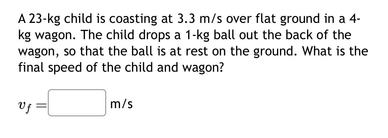 High Quality SOLUTION A 23-kg child is coasting at 3.3ms ﻿over flat ground | Chegg.com