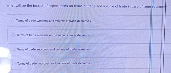 Solved What will be the impact of import tariffs on terms of | Chegg.com
