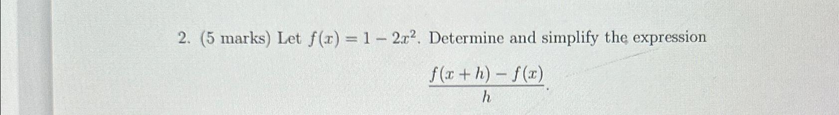 Solved (5 ﻿marks) ﻿Let f(x)=1-2x2. ﻿Determine and simplify | Chegg.com