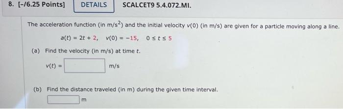 Solved The acceleration function (in m/s2 ) and the initial | Chegg.com
