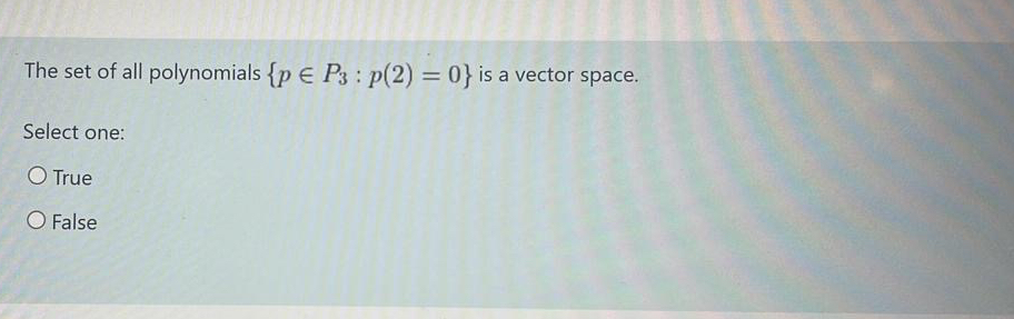 Solved The set of all polynomials {pinP3:p(2)=0} ﻿is a | Chegg.com