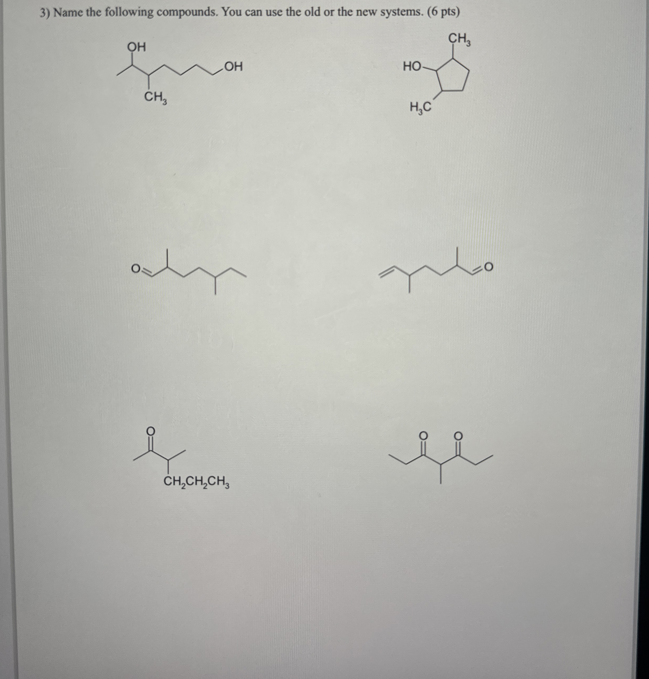 Solved Name the following compounds. You can use the old or | Chegg.com