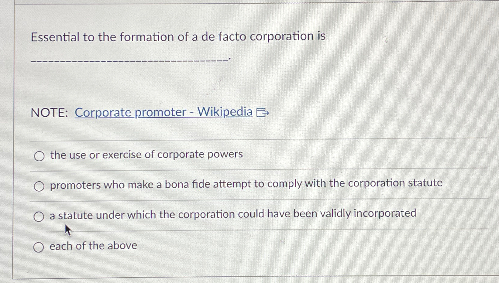 Solved Essential to the formation of a de facto corporation | Chegg.com
