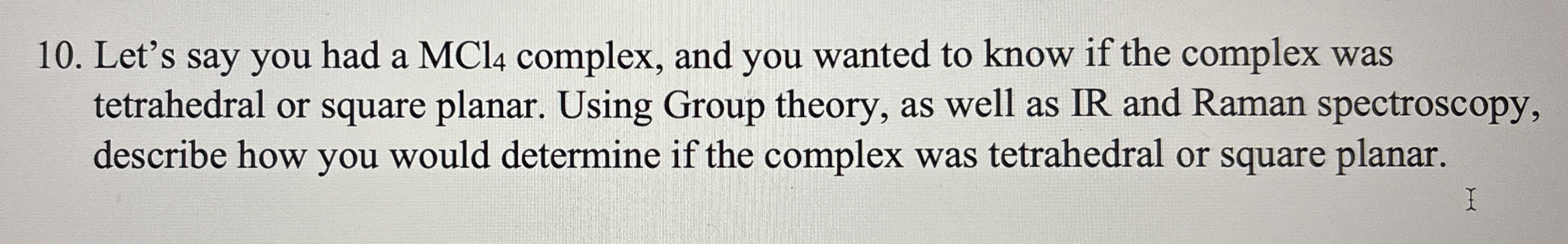 Solved Let's say you had a MCl4 ﻿complex, and you wanted to | Chegg.com