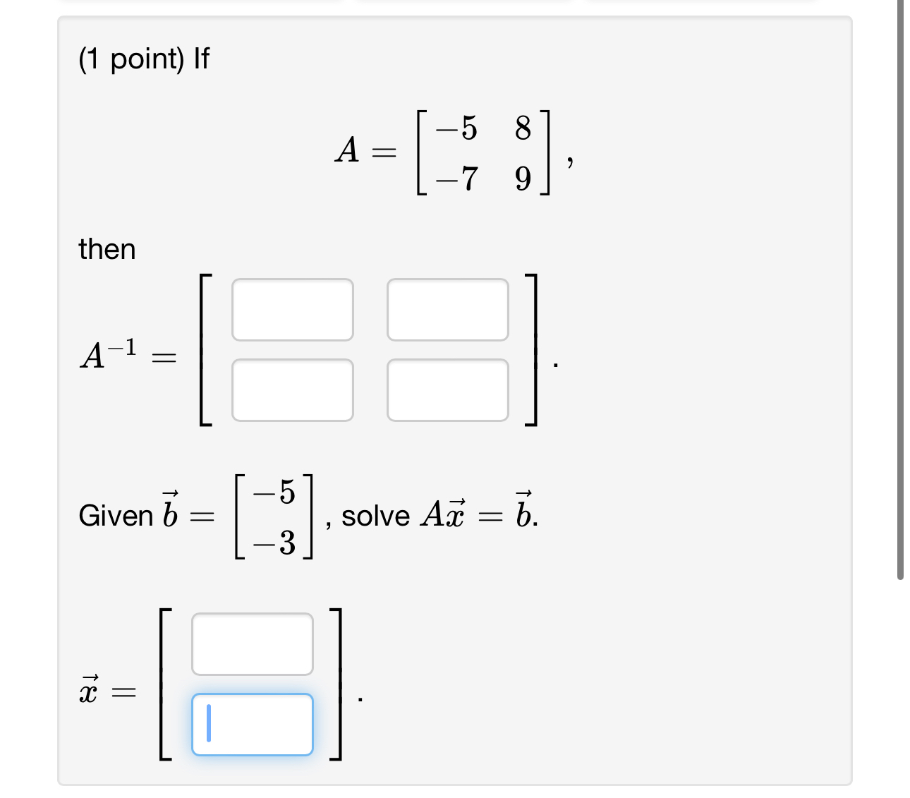 Solved (1 ﻿point) ﻿IfA=[-58-79]thenA-1=[ ]Given | Chegg.com