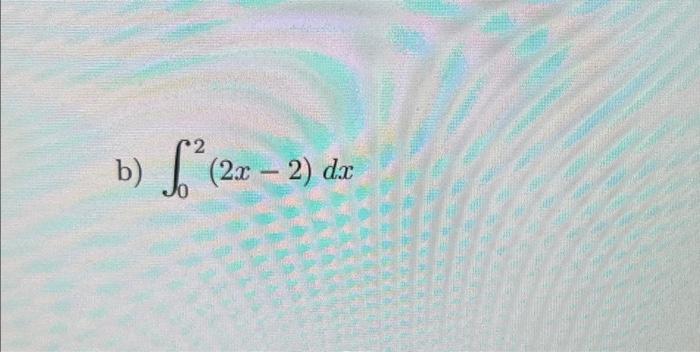 Solved evaluate the following definite integrals using area | Chegg.com