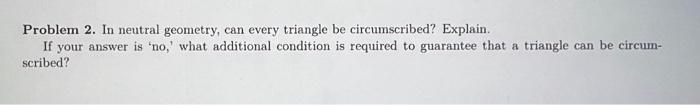 Solved Problem 2. In neutral geometry, can every triangle be | Chegg.com
