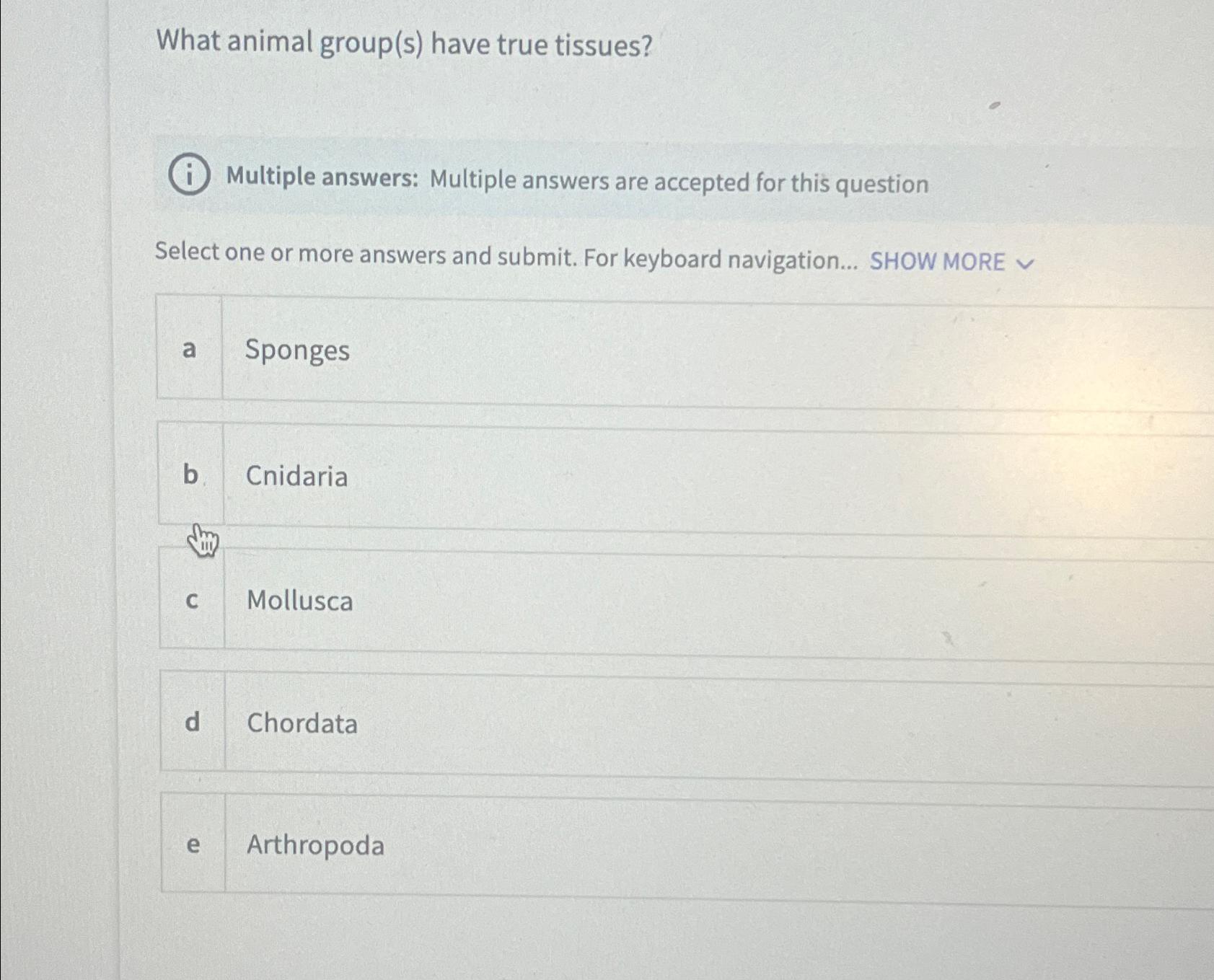 Solved What animal group(s) ﻿have true tissues?Multiple | Chegg.com