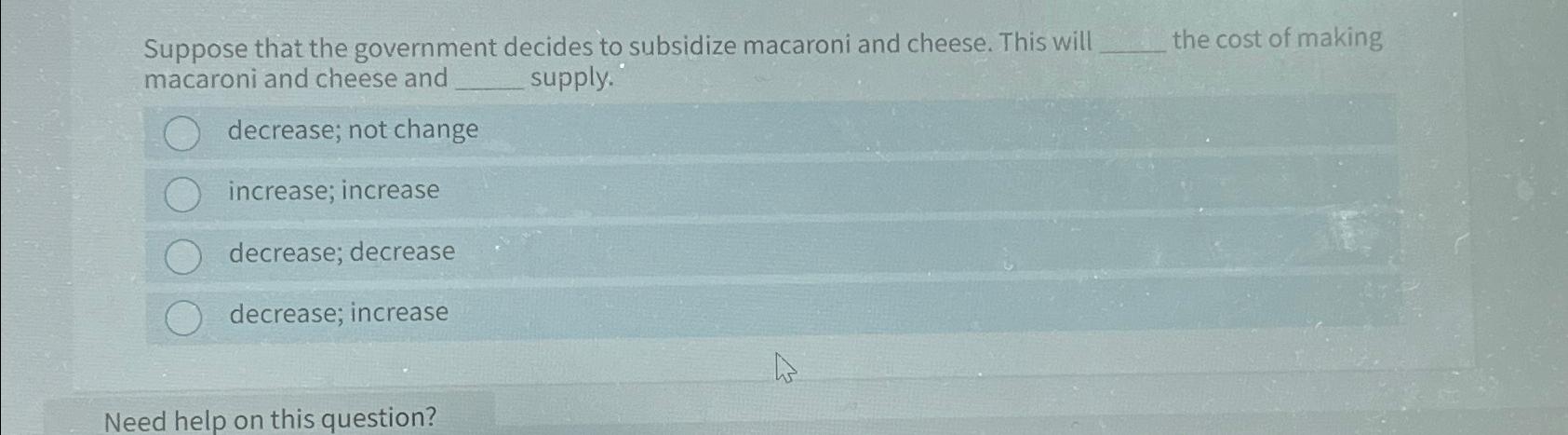 Solved Suppose that the government decides to subsidize | Chegg.com