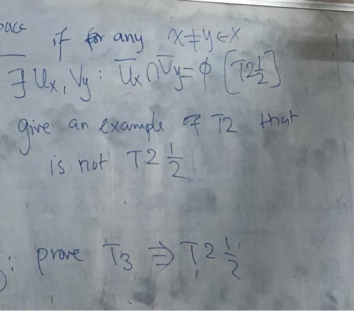 Solved hi , it is topology , T2 space , T2&1/2 , T3 space , | Chegg.com