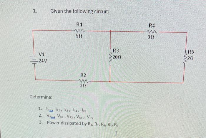 Solved 1. Given the following circuit: Determine: 1. | Chegg.com
