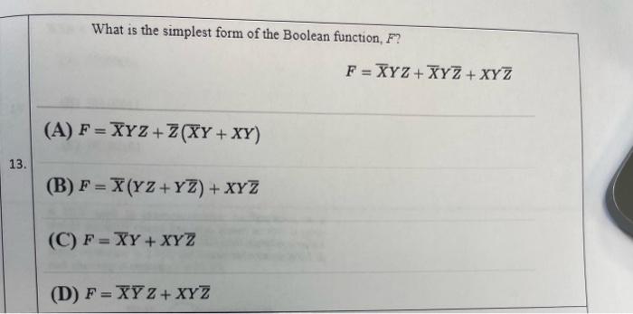 Solved What is the simplest form of the Boolean function, F | Chegg.com